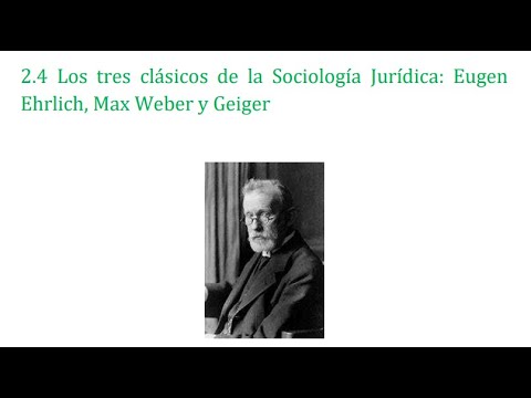 Los tres clásicos de la Sociología Jurídica: Eugen Ehrlich, Max Weber y ...
