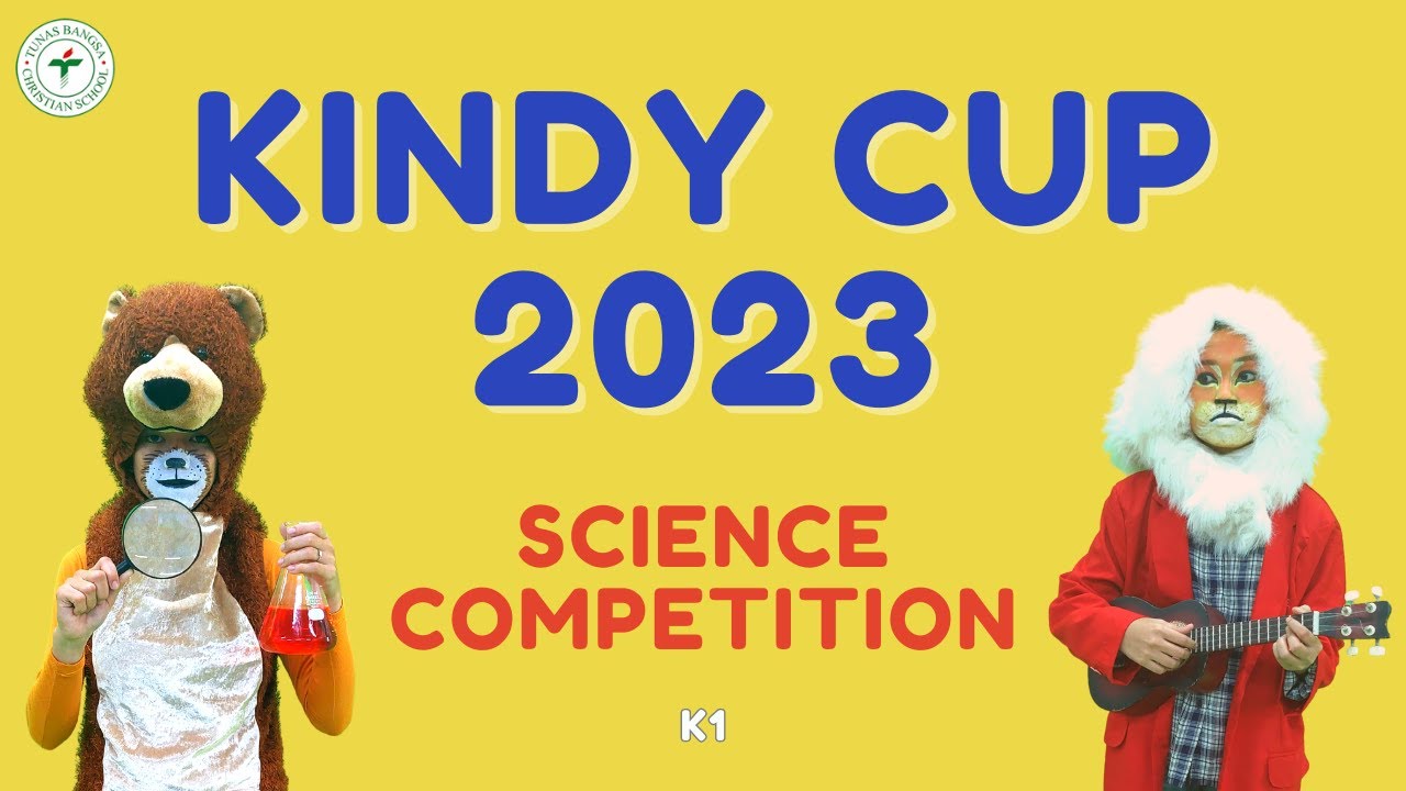 KINDY CUP 2023 - K1 SCIENCE COMPETITION PARTICIPANTS - YouTube