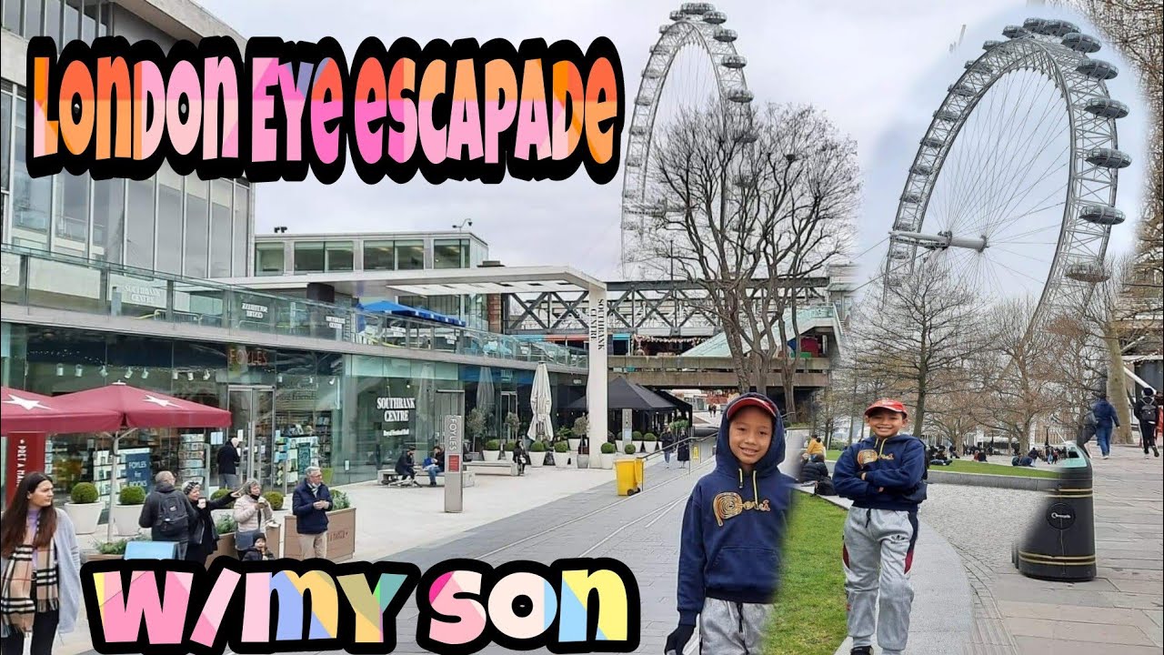 LONDON EYE ESCAPADE W/MY SON,,TRAVELVLOG #75/TURISTANG DABAWENYA - YouTube