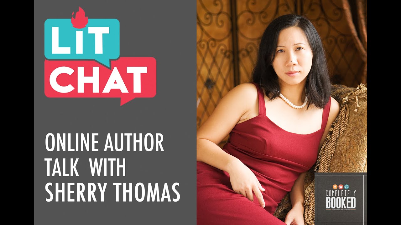 Lit Chat: Author Talk with Sherry Thomas - YouTube