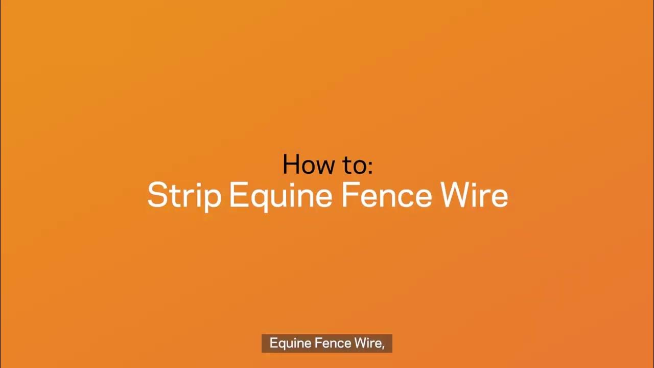 How To Strip Equine Fence Wire YouTube how-to-strip-equine-fence-wire-youtube