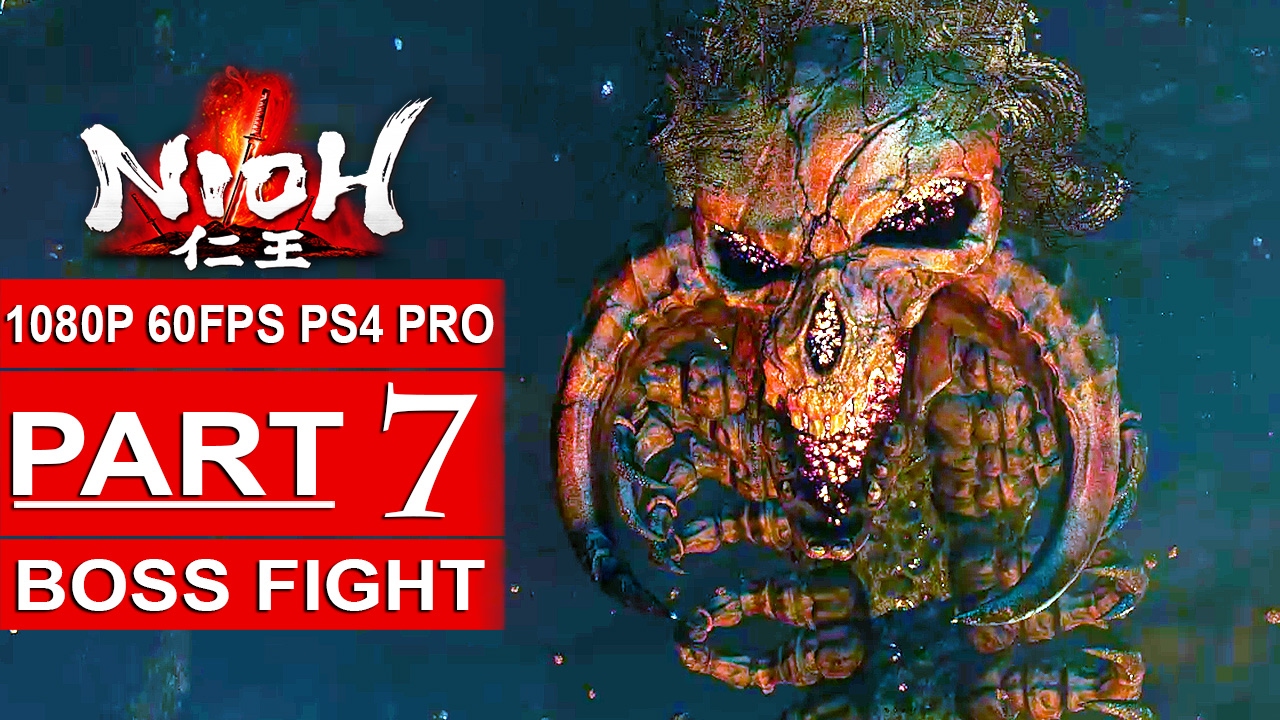 NIOH Gameplay Walkthrough Part 7 [1080p HD 60FPS PS4 PRO] - BOSS FIGHT ...