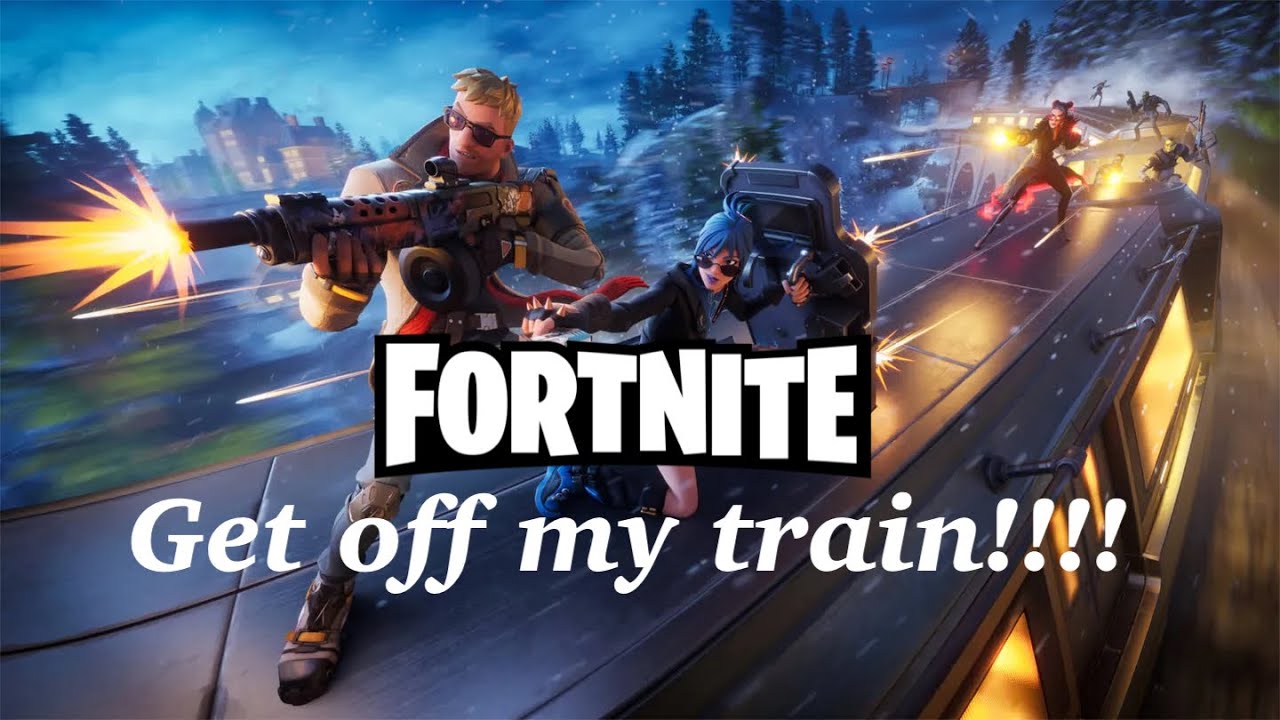 Get off my train!!!! Fortnite chapter 5 gameplay part 2 - YouTube