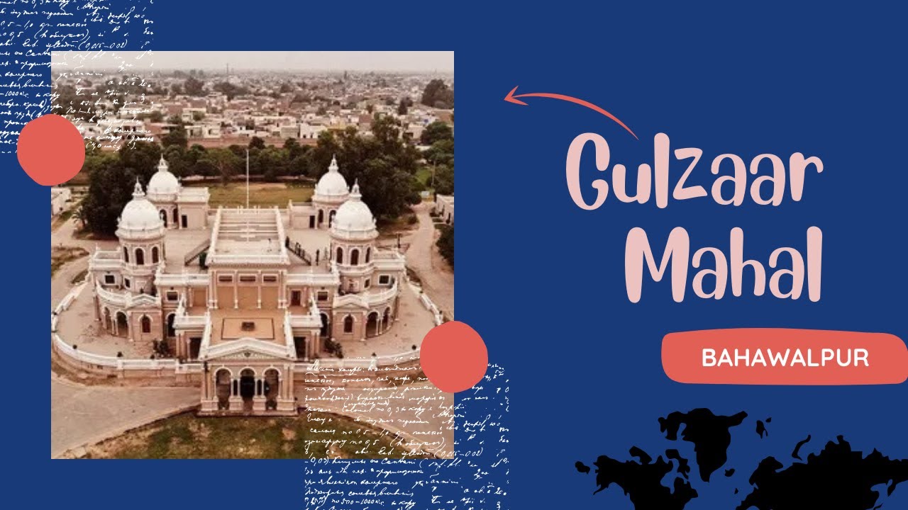 A Journey to the Alluring Gulzar Mahal: A Hidden Gem of Bahawalpur ...