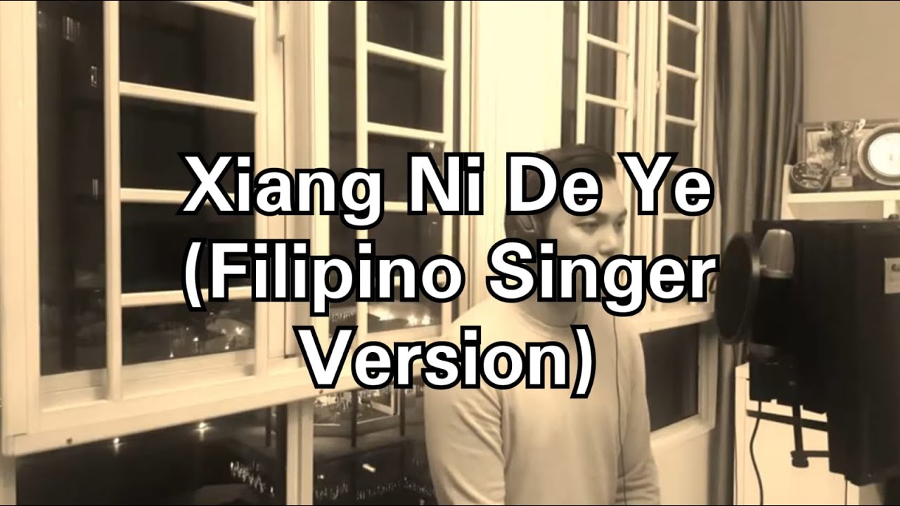Xiang Ni De Ye (with Pinyin Lyrics) - Filipino Cover - YouTube
