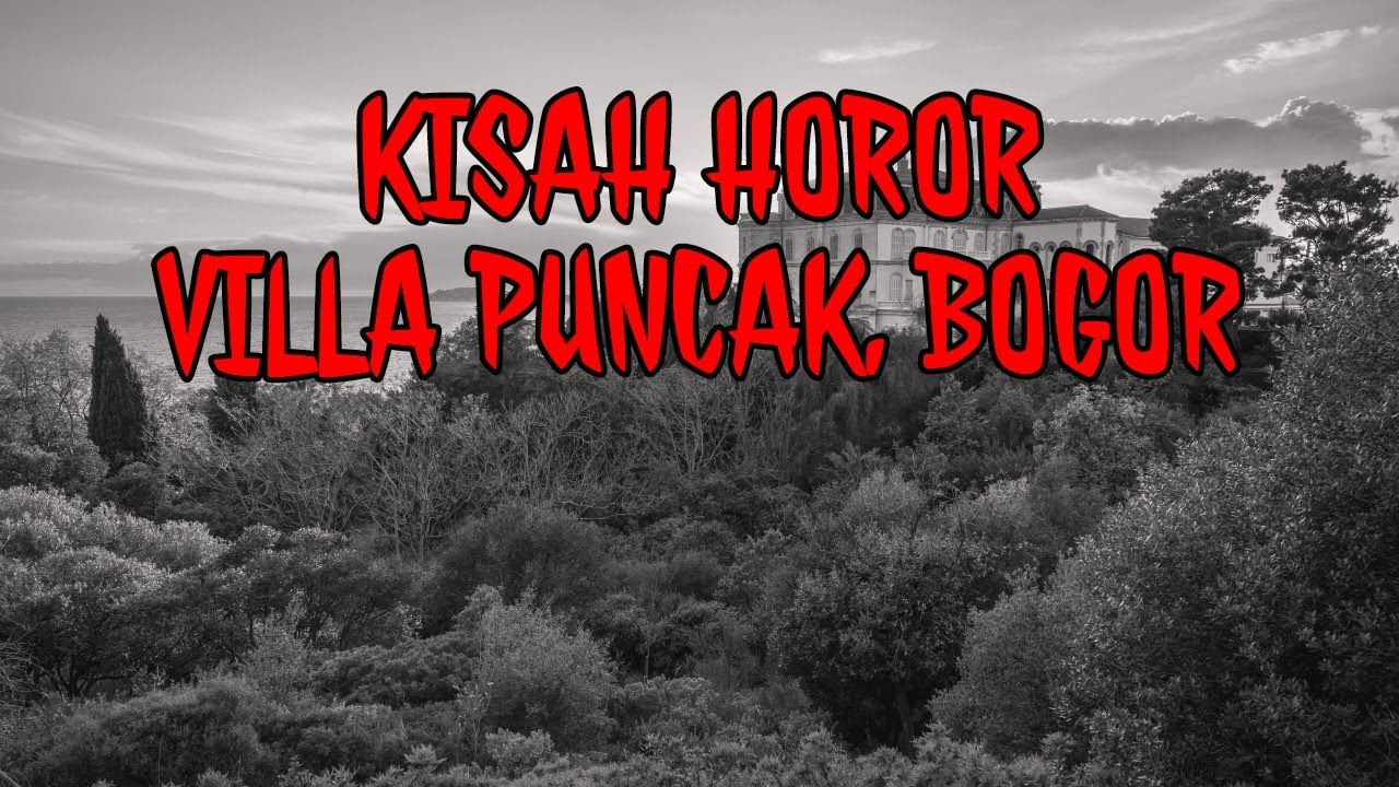 KISAH HOROR PENJAGA VILLA ANGKER DI PUNCAK BOGOR - YouTube