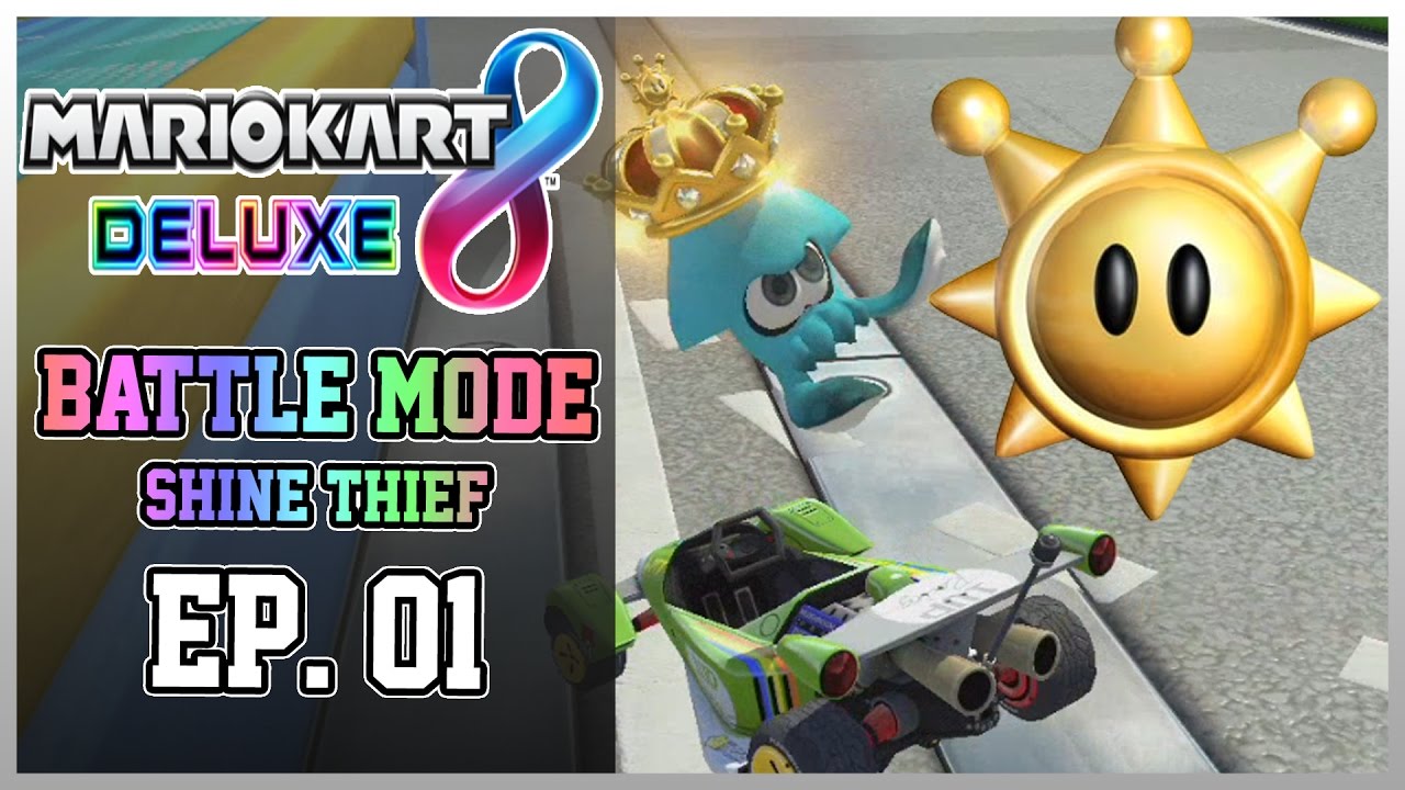 Mario Kart 8 Deluxe - Battle Mode: Shine Thief - Episode 1 - YouTube