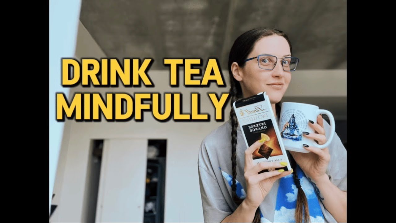 Mindfulness 5 Minutes a Day / Drink Tea Mindfully - YouTube