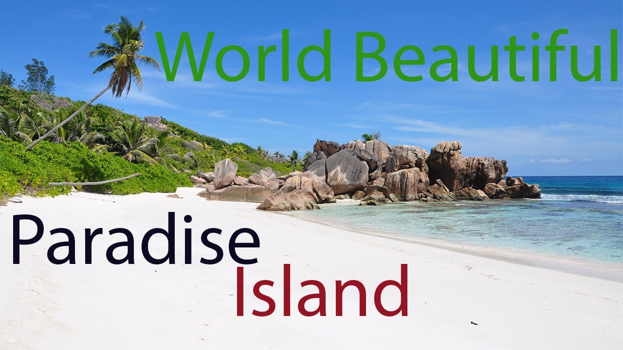 Top Beautiful |paradise| world |island| - YouTube