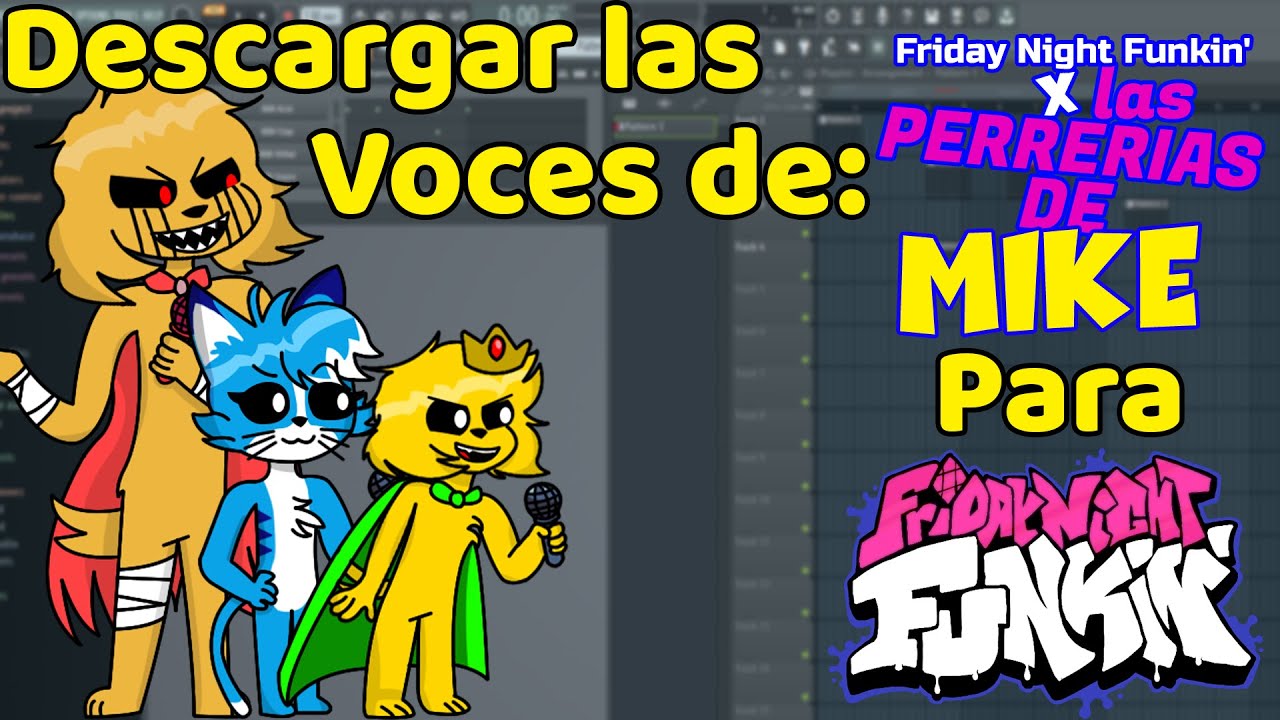 COMO DESCARGAR LAS VOCES DE FNF X LAS PERRERIAS DE MIKE + TUTORIAL PARA ...