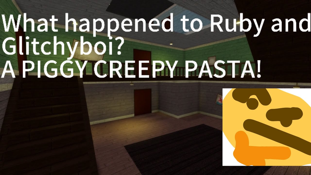 What happened to Ruby and Glitchy? ||A PIGGY CREEPYPASTA!|| - YouTube