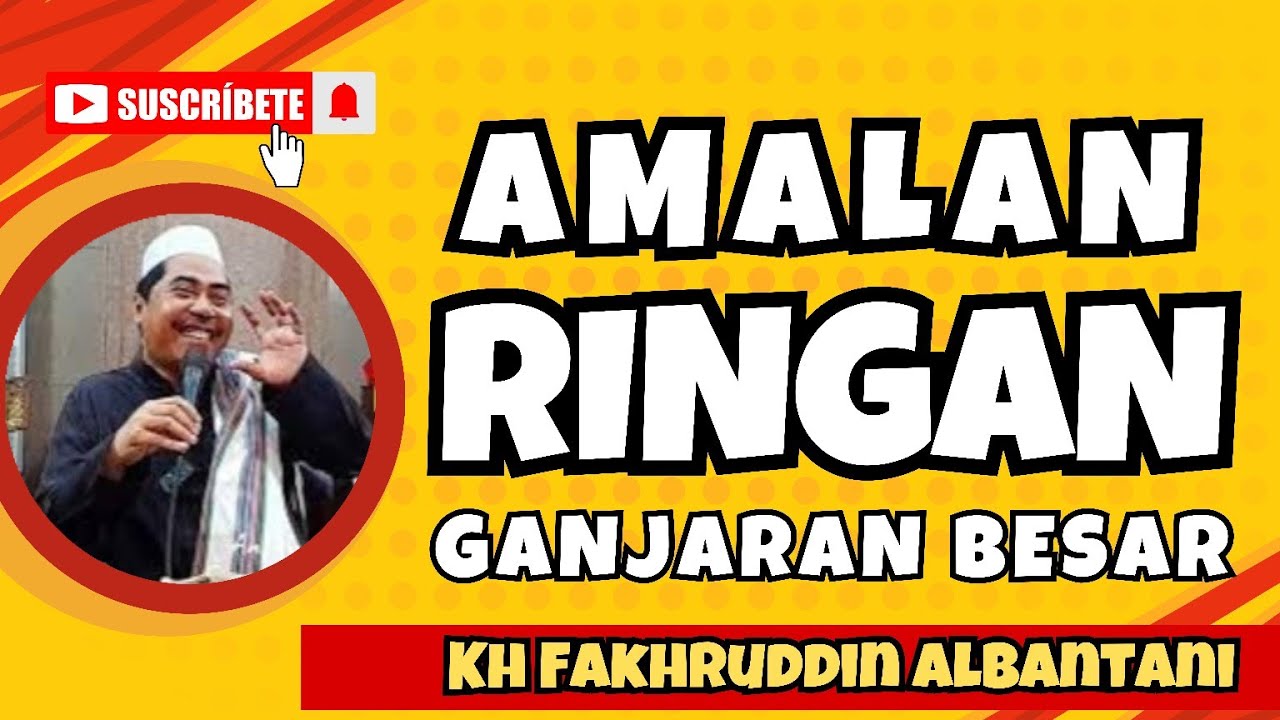 AMALAN RINGAN GANJARAN BESAR - KH FAKHRUDDIN AL BANTANI - YouTube