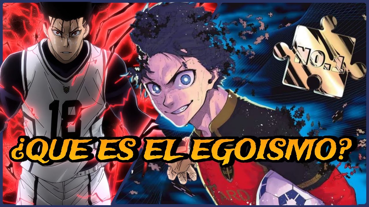 ¿QUE ES EL EGO? | LA MENTALIDAD EGOISTA DE BLUE LOCK - YouTube