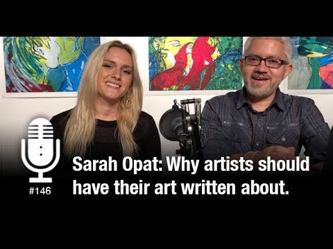 Sarah Opat talks about why artists should have their work written about ...