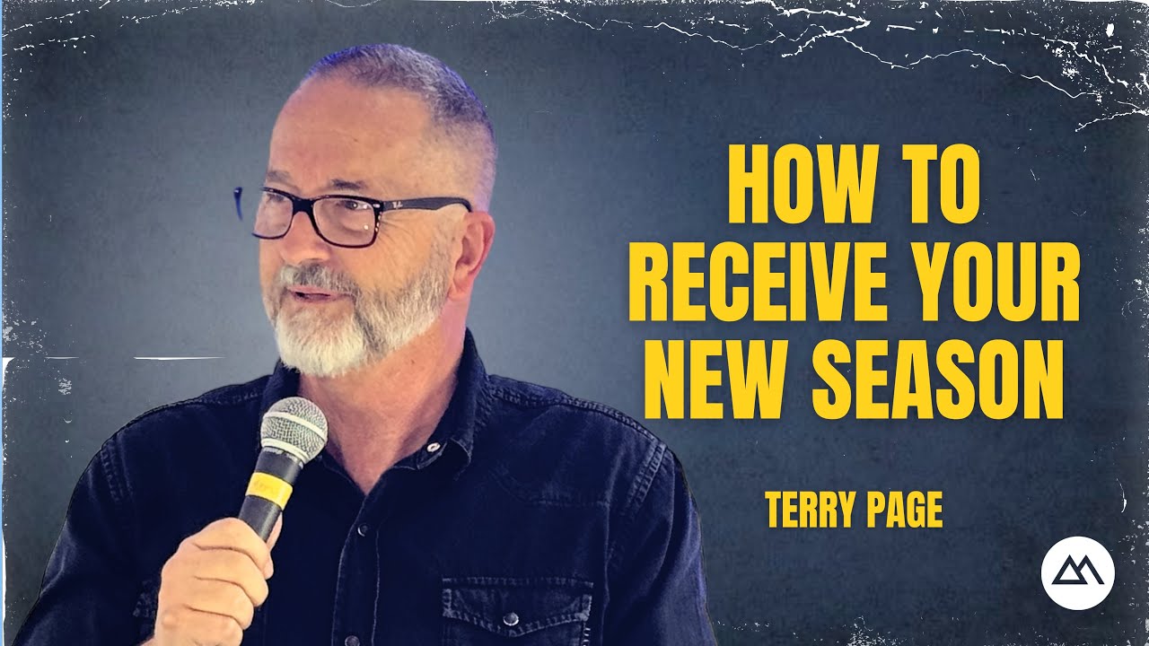 HOW TO RECEIVE YOUR NEW SEASON || Pst Terry Page - Mercy Generations ...