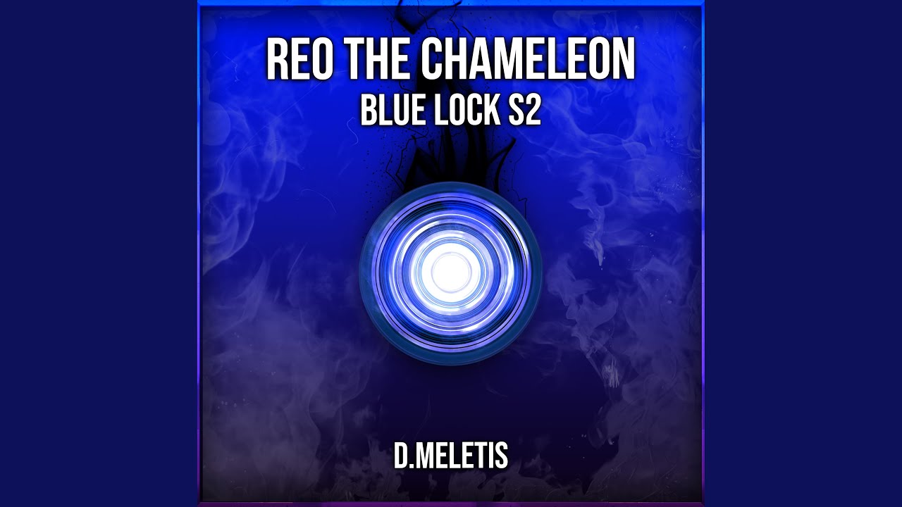 Reo The Chameleon (From 'Blue Lock S2') - YouTube