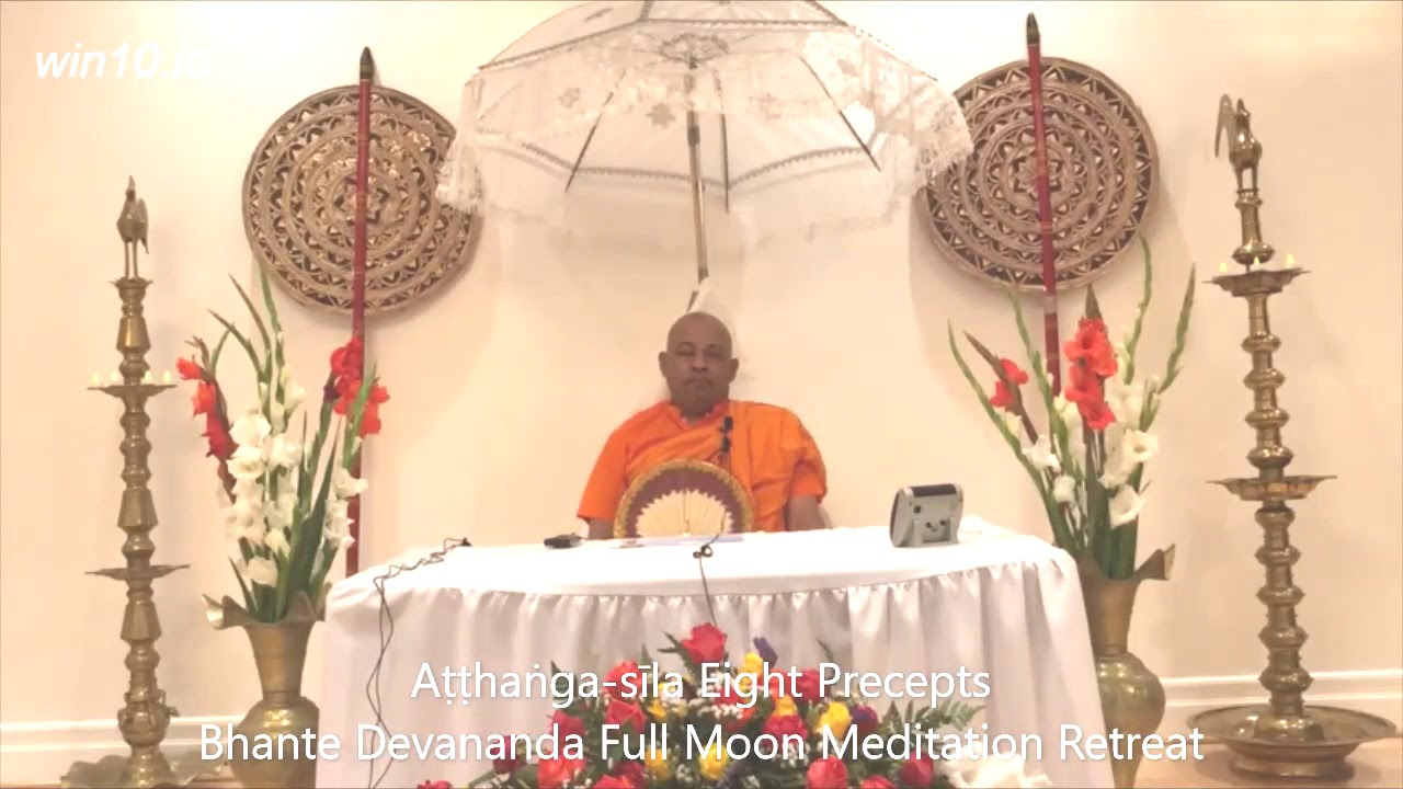 atthanga-sila Eight Precepts Bhante Devananda Full Moon Meditation ...