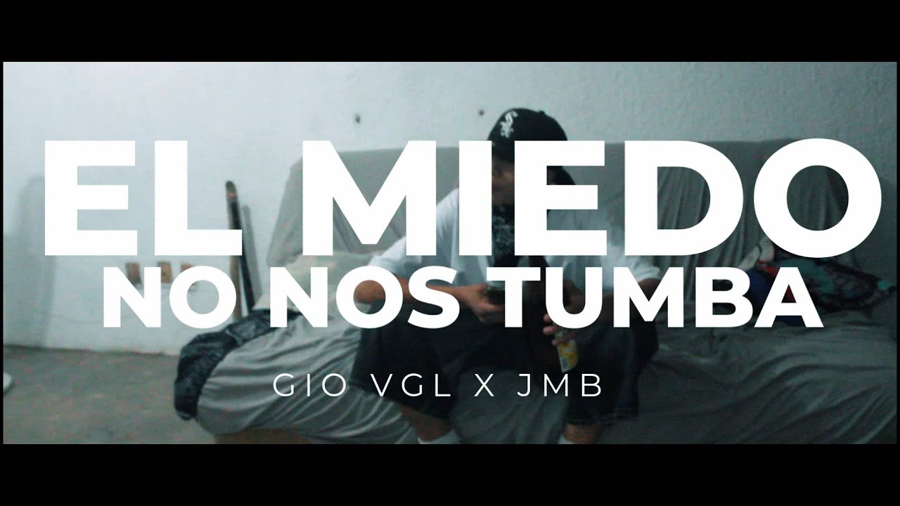 Gio VgL// El Miedo No Nos Tumba// ft Mentes Belicas @jmboficial8706 ...