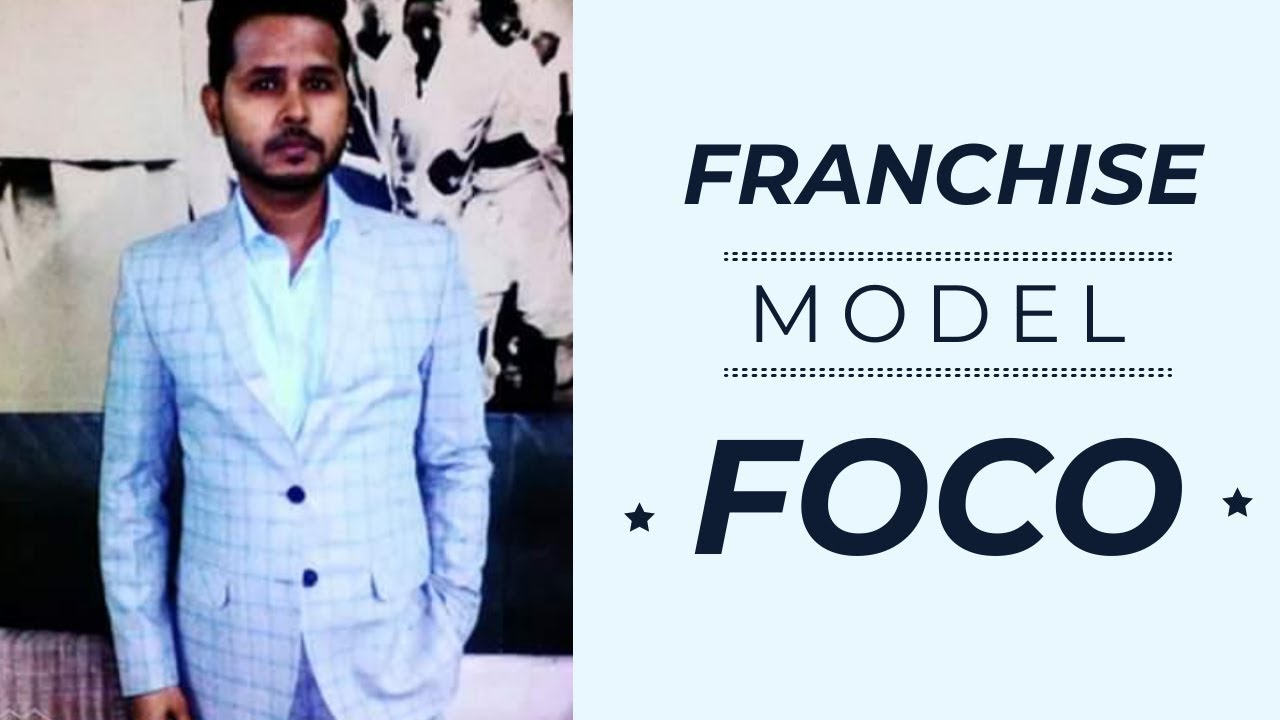 #FRANCHISE WHAT IS FRANCHISE MODEL FOCO ? - YouTube