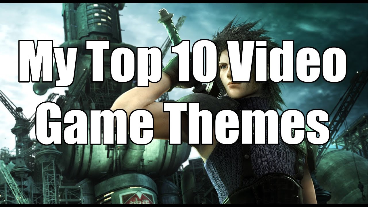 My Top 10 Best Video Game Themes - YouTube