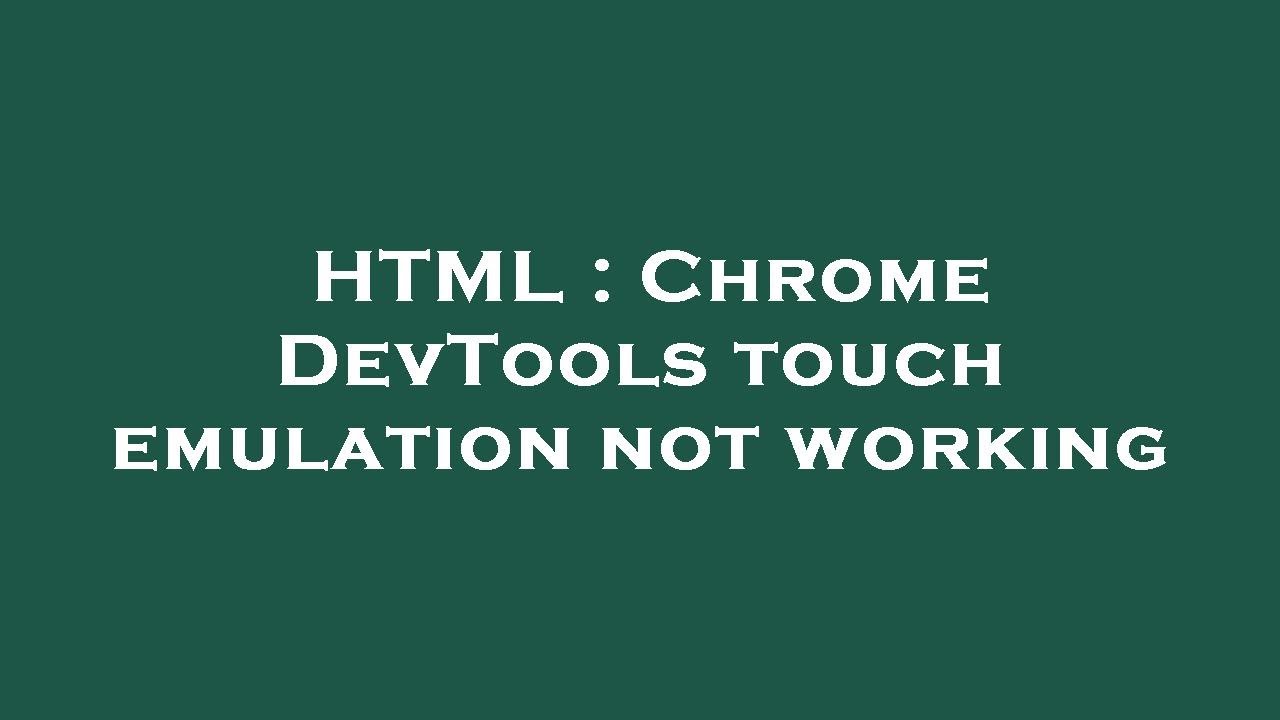 Html Chrome Devtools Touch Emulation Not Working Youtube