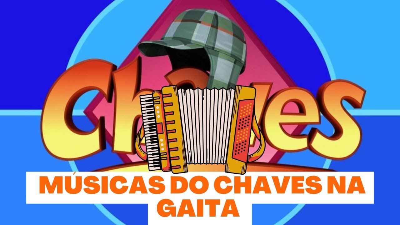 MÚSICAS DO CHAVES NA GAITA - YouTube