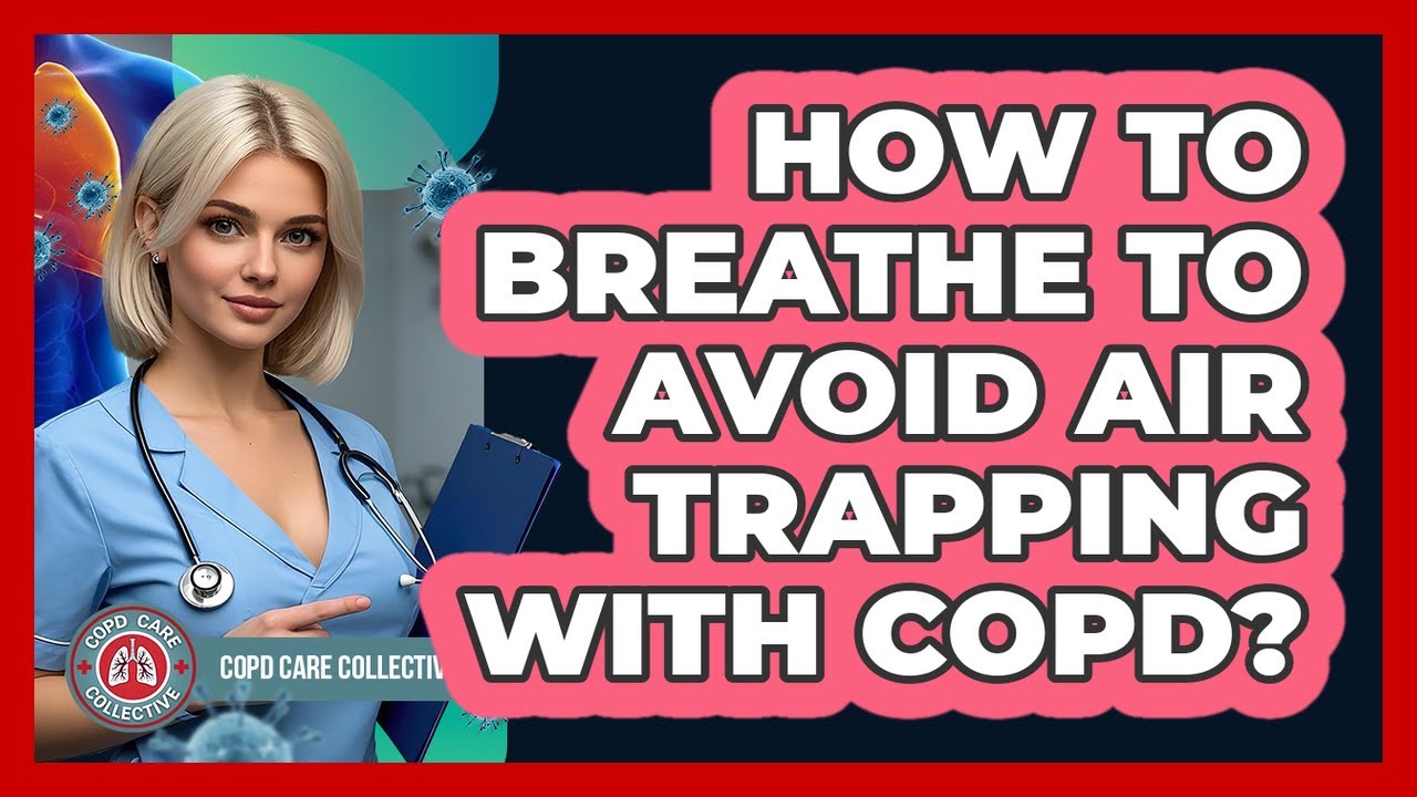 How To Breathe To Avoid Air Trapping With COPD? - YouTube
