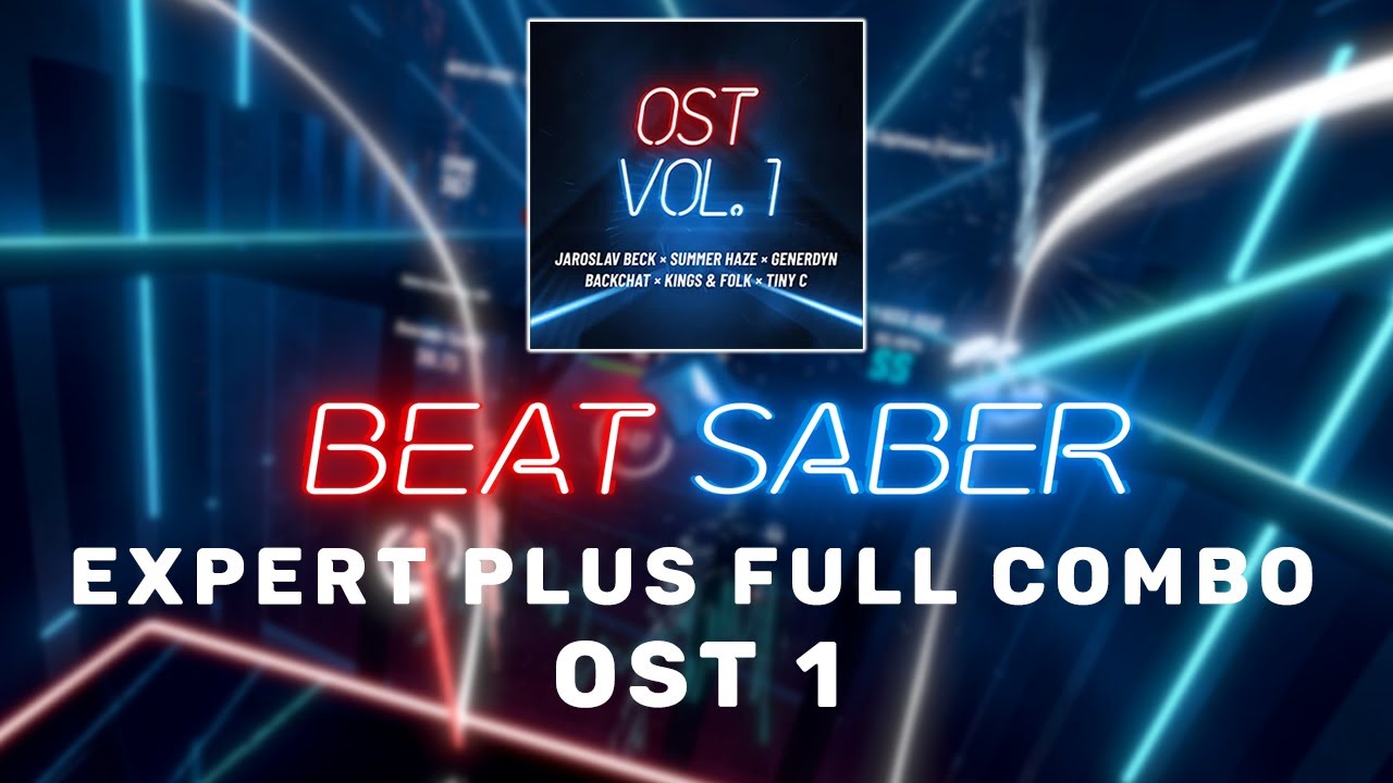 OST 1 FULL COMBO EXPERT PLUS -- Beat Saber - YouTube