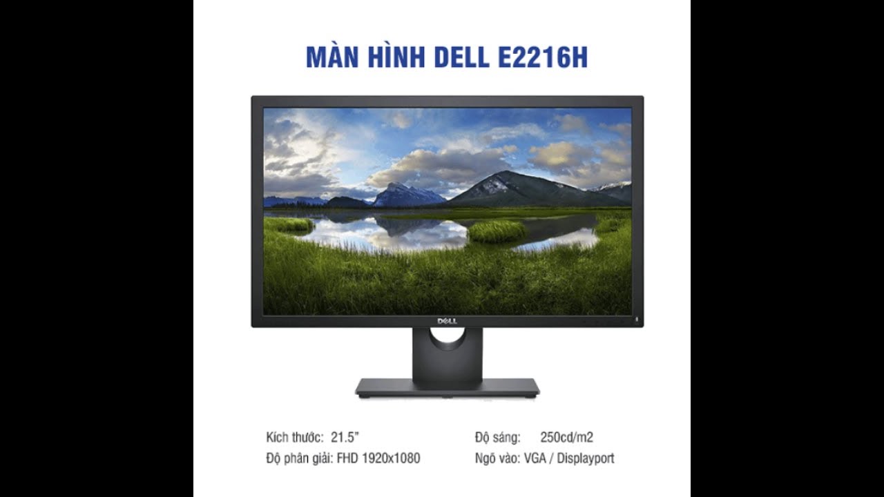 Review Màn hình Dell E2216H 21.5 inch; FHD 1920 x 1080 - LED/250cd/m² ...