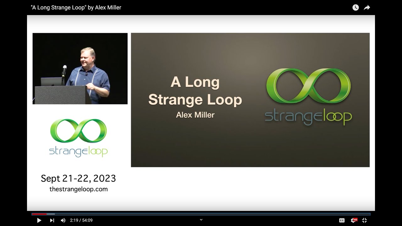 "A Long Strange Loop" by Alex Miller (Strange Loop 2023) - YouTube