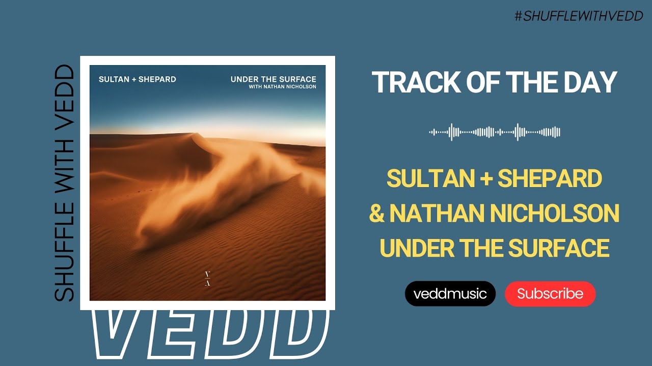 Sultan + Shepard & Nathan Nicholson - Under The Surface (Original ...