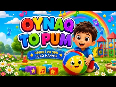 🎵 Oynaq Topum 🏀 | Əyləncəli Uşaq Mahnısı | Rəngli və Şən Musiqi 🌈