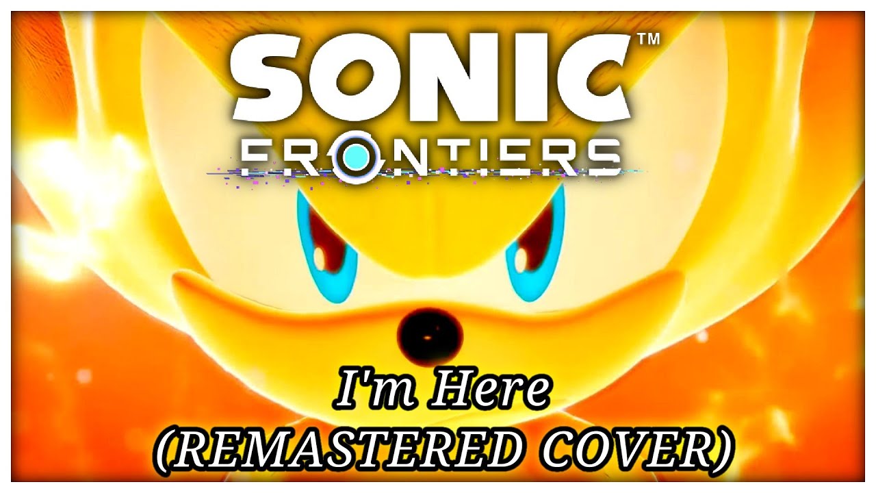[Sonic Frontiers] I'm Here (REMASTERED COVER) - YouTube