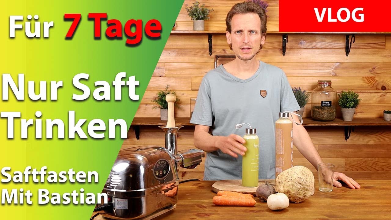 Saftfasten Anleitung 7 Tage - 7 Tage Saftkur selber machen - 7 Tage ...