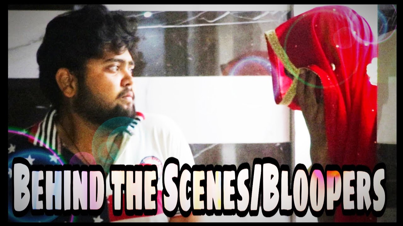 Behind The Scenesbloopers Youtube