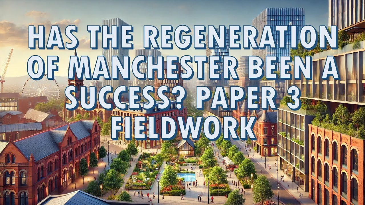 Has the regeneration of Manchester been a success? Paper 3 Human ...
