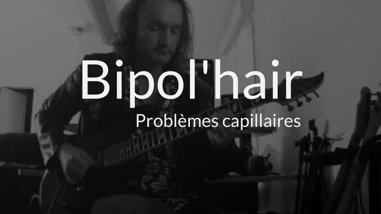 bipol'hair - YouTube