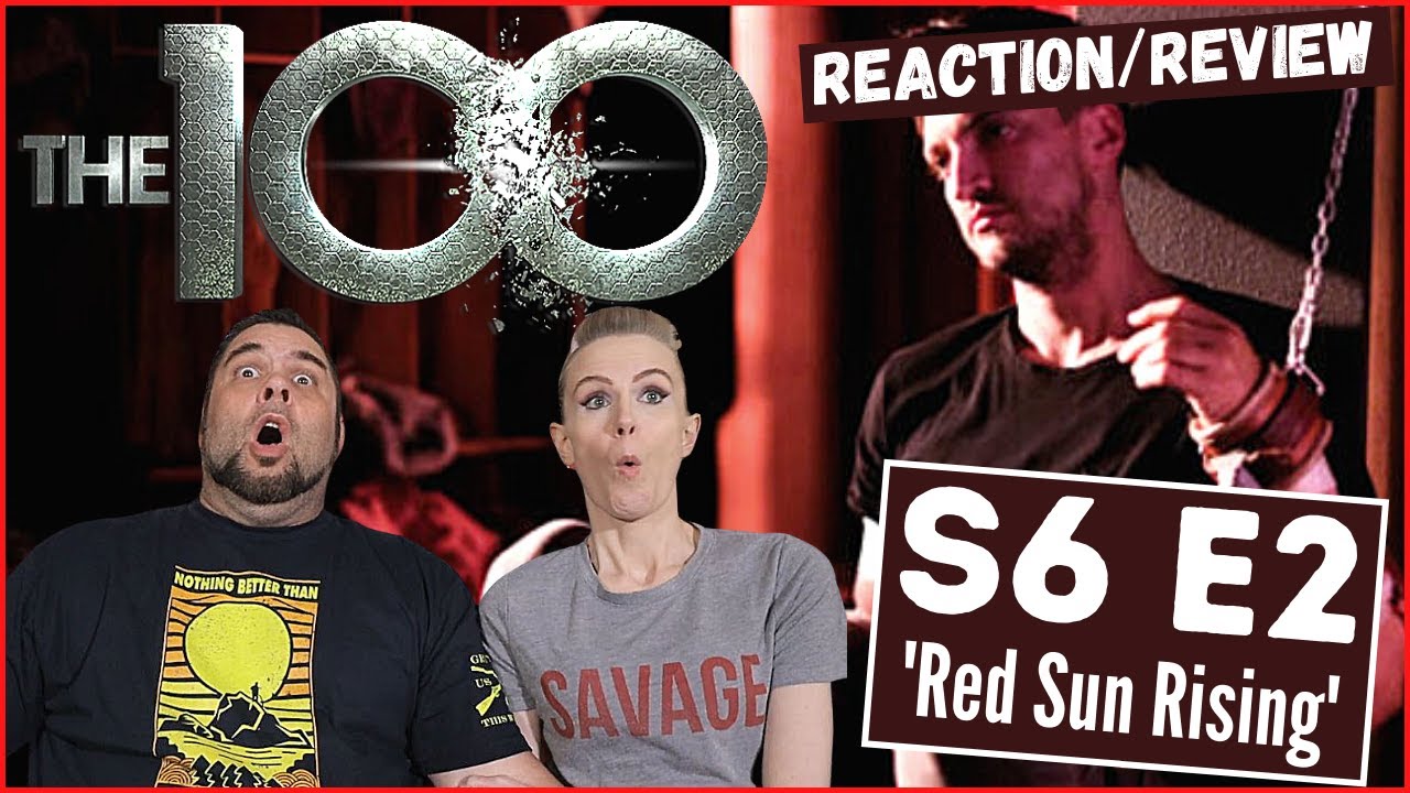 The 100 | S6 E2 'Red Sun Rising' | Reaction | Review - YouTube