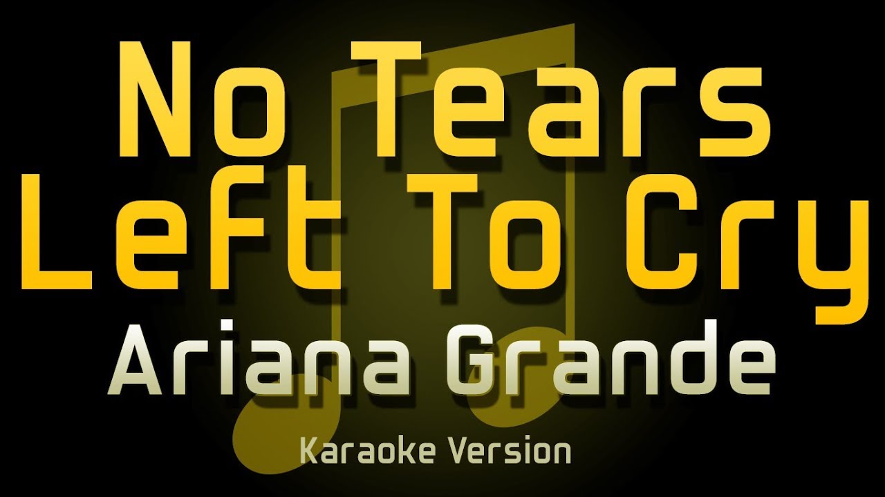 Ariana Grande - No Tears Left To Cry (Karaoke) - YouTube