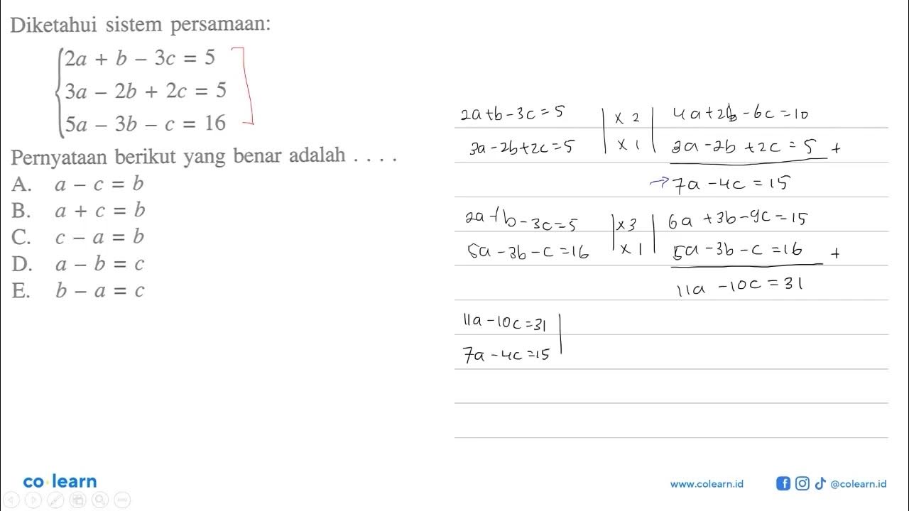 Diketahui sistem persamaan: 2a + b - 3c = 5 3a - 2b + 2c = 5 5a - 3b ...