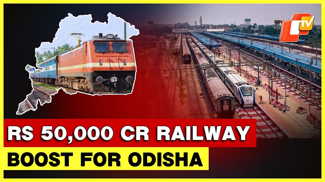 Odisha On Fast Track: Rs 80,000 Cr Railway Projects Underway - YouTube