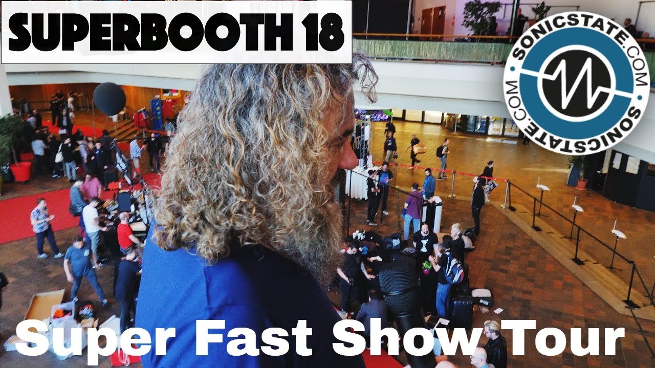 Superbooth 2018: Super Fast Show Tour - YouTube