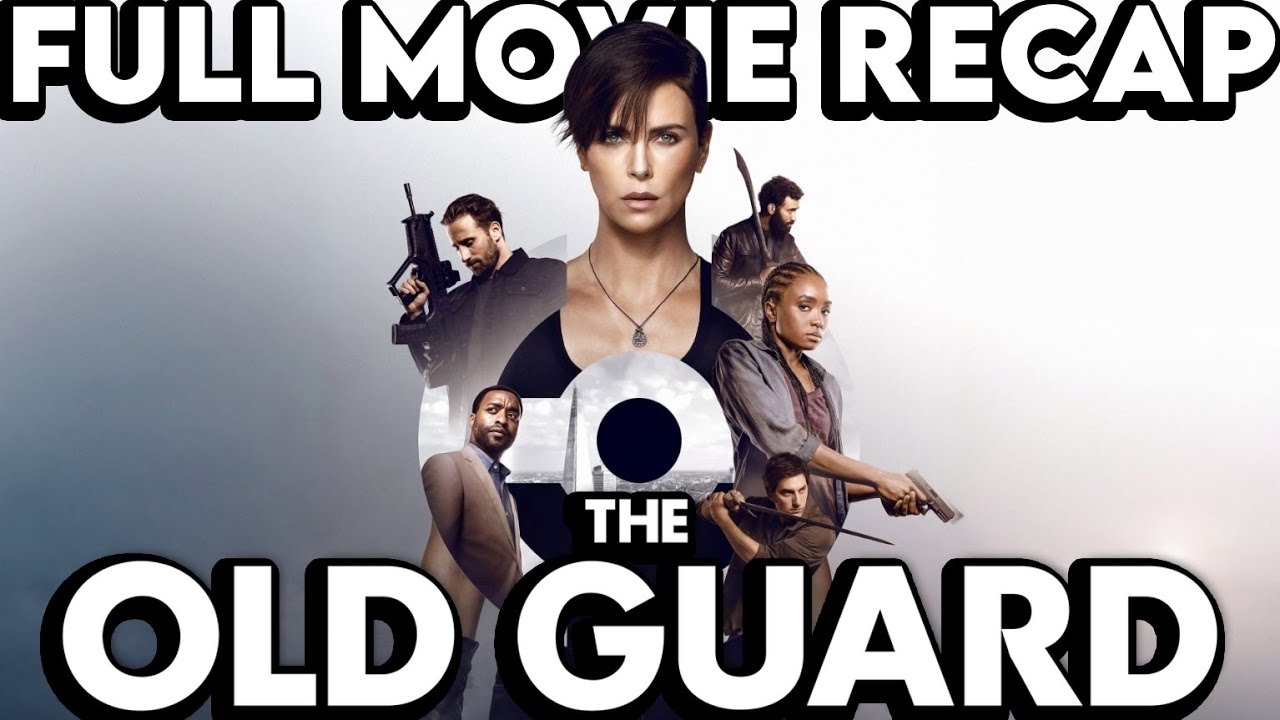 THE OLD GUARD Movie Recap | Must Watch Before OLD GUARD 2 | Film ...