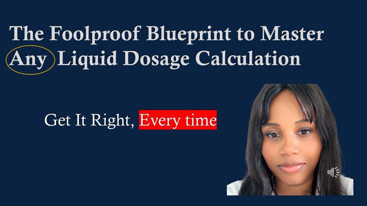 Liquid Dosage Calculations Made Easy | Foolproof Blueprint - YouTube