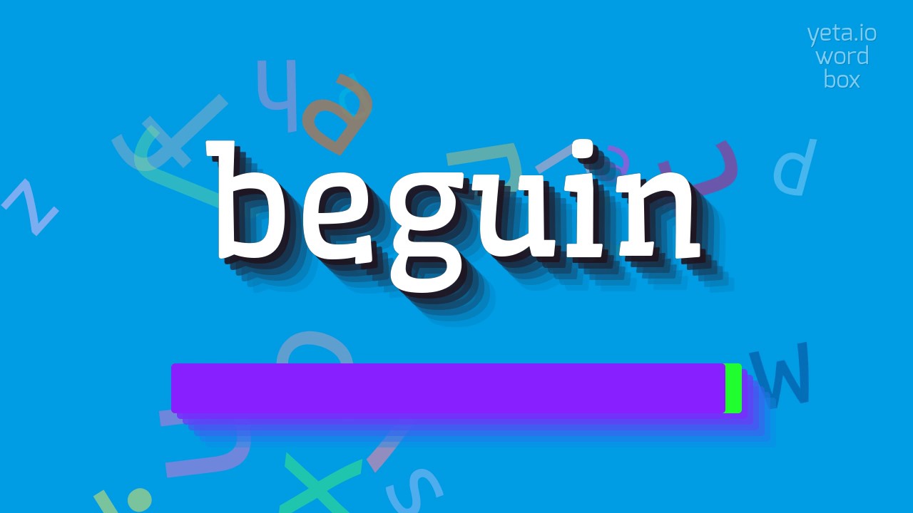 How to say "beguin"! (High Quality Voices) - YouTube