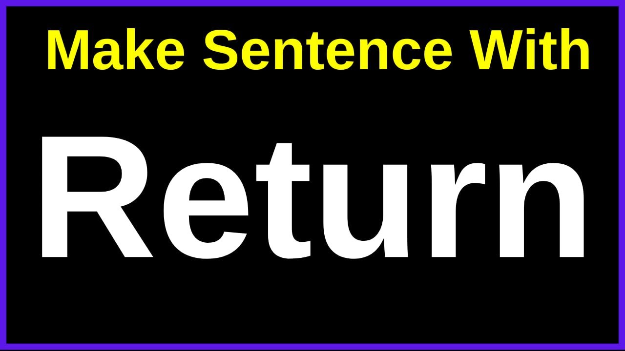 Make Sentence With Return | Make Sentence Of Return | Return In ...