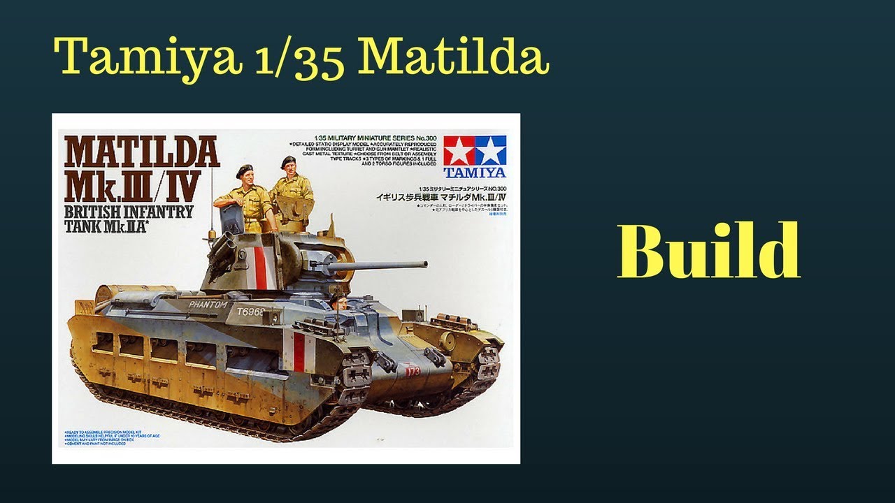 Tamiya 1:35 Matilda Tank photo build - YouTube
