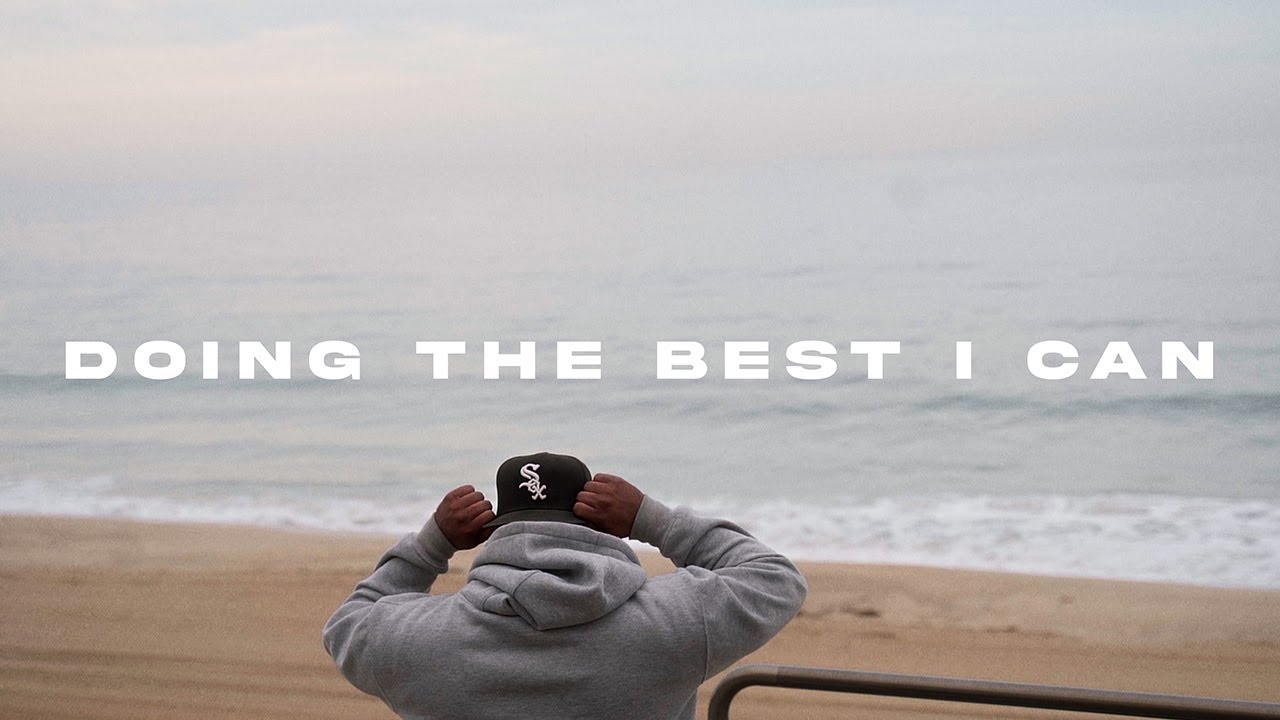 I'm Doing The Best I Can - YouTube