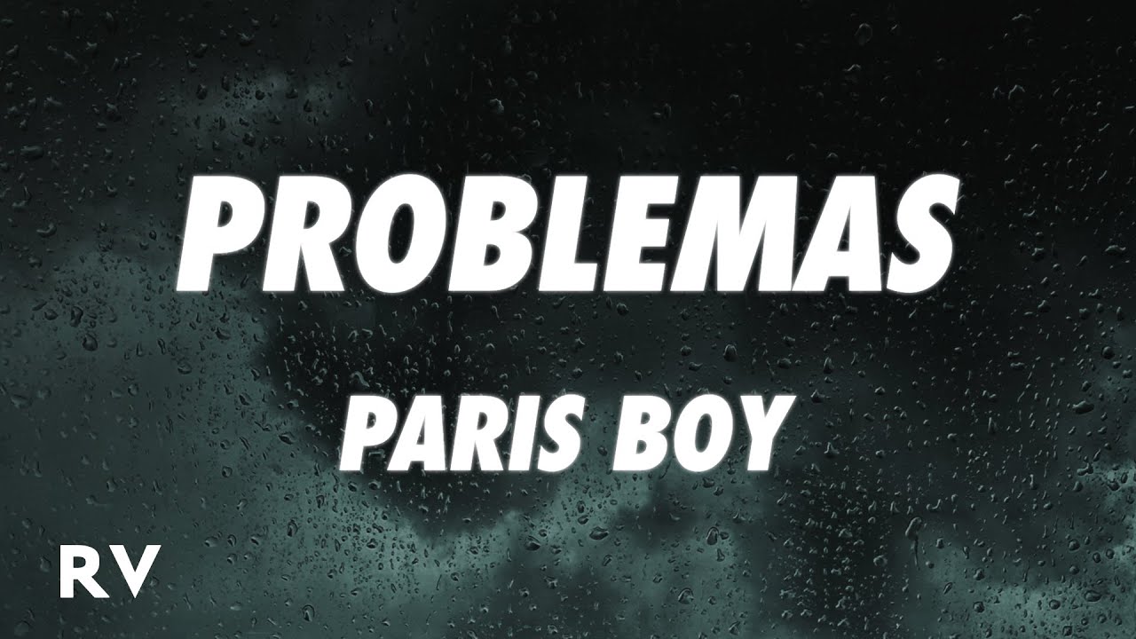 Paris Boy - Problemas (Letra/Lyrics) - YouTube
