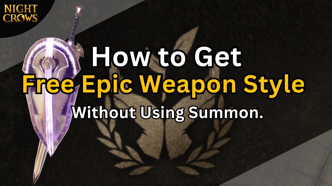 How to Get Free Epic Weapon Style Without Using Summon | Night Crows ...